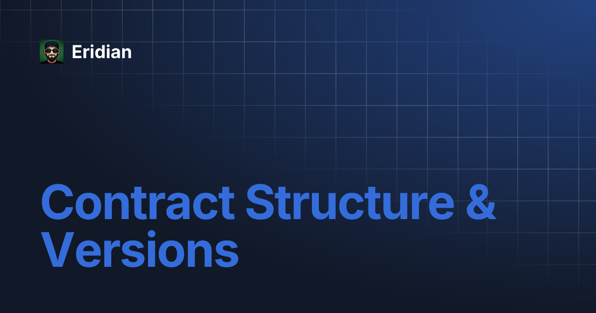 Contract Structure & Versions | Eridian
